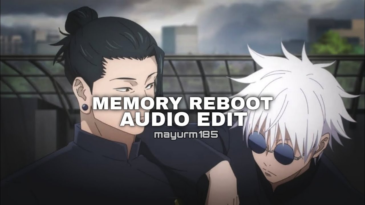MEMORY REBOOT | EDIT AUDIO - YouTube