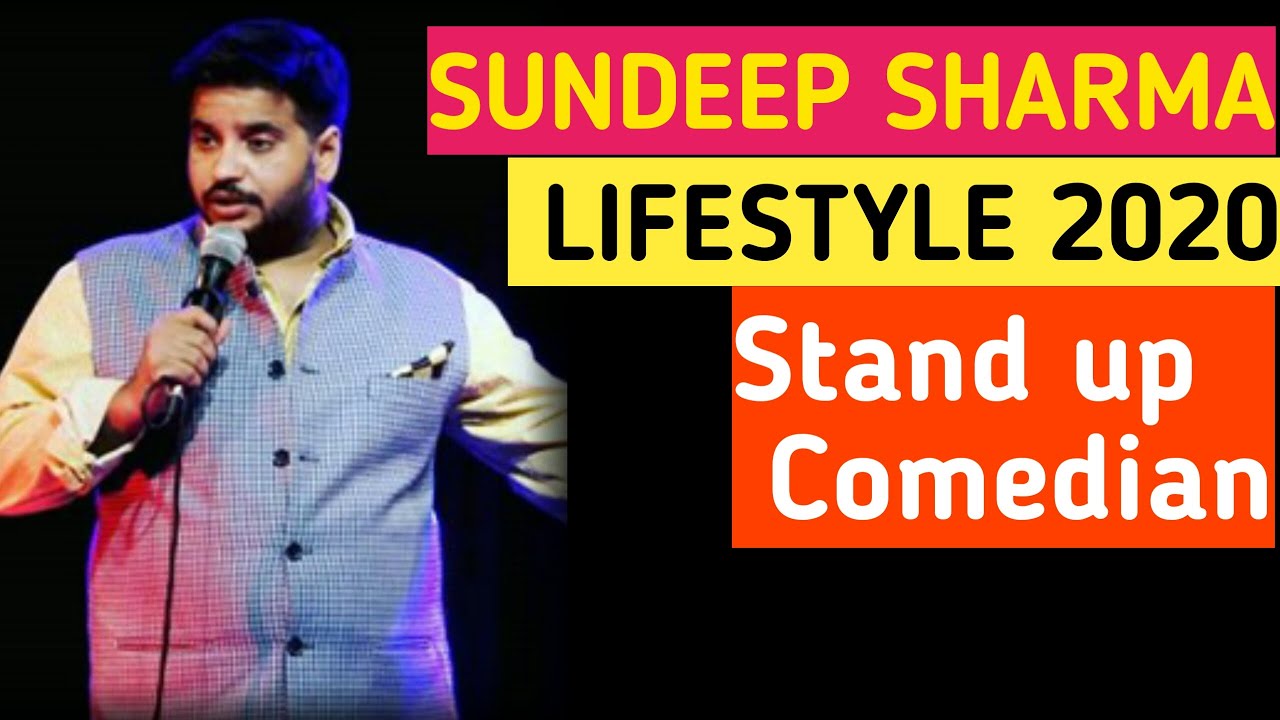 Sundeep Sharma Standup Comedian Biography | Lifestyle 2020 | Family ...