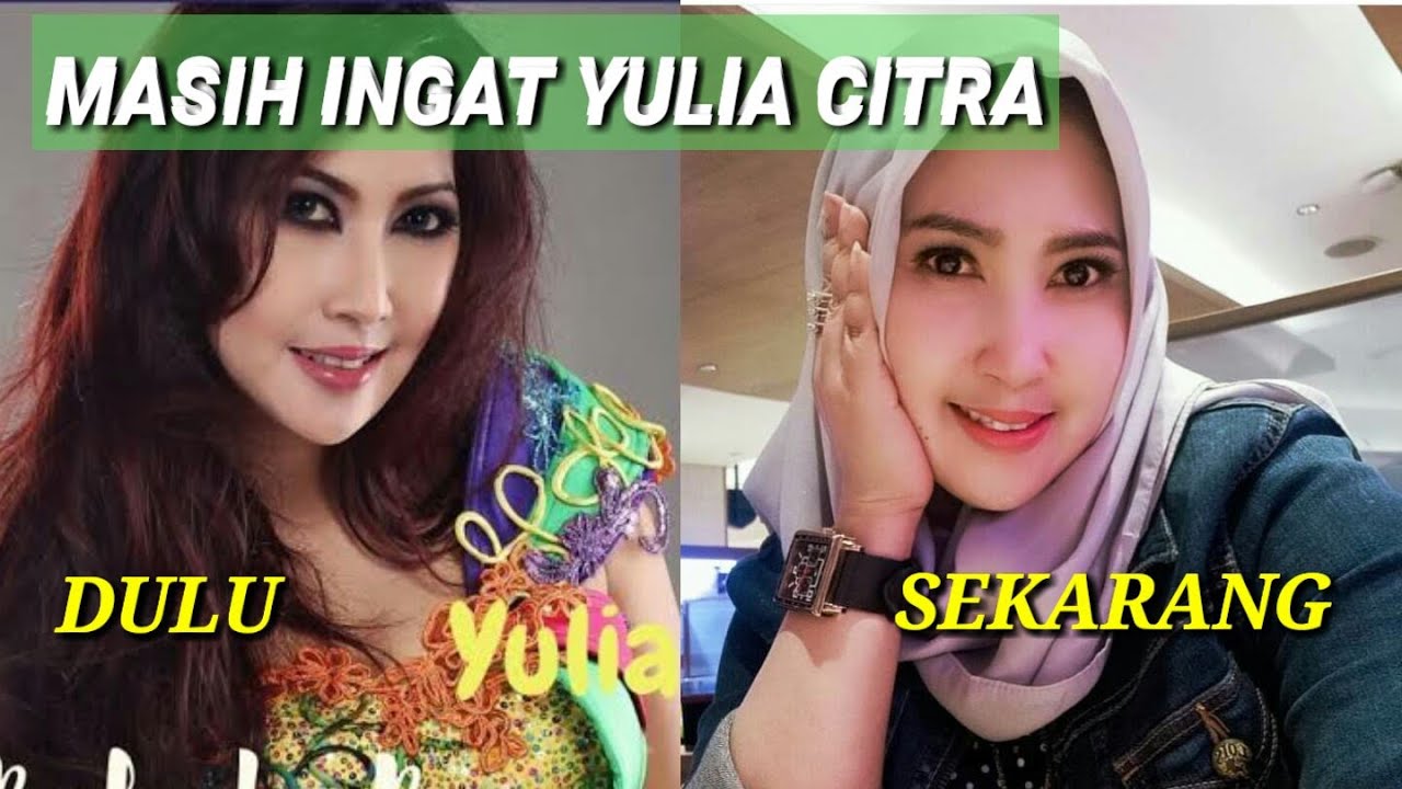 Masih Ingat Penyanyi Dangdut Yulia Citra || Di Usia 55 Masih Terlihat ...