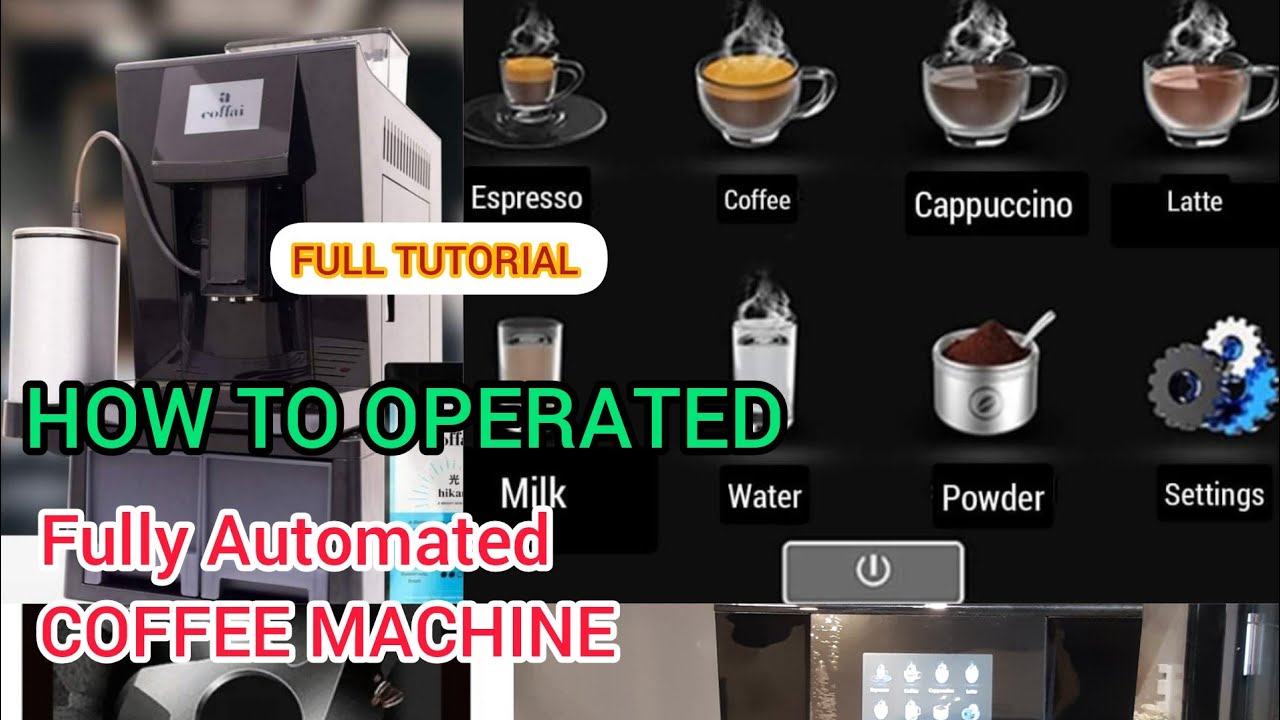 HOW TO OPERATED FULLY AUTOMATED COFFEE MACHINE full tuturial, Coffai ...