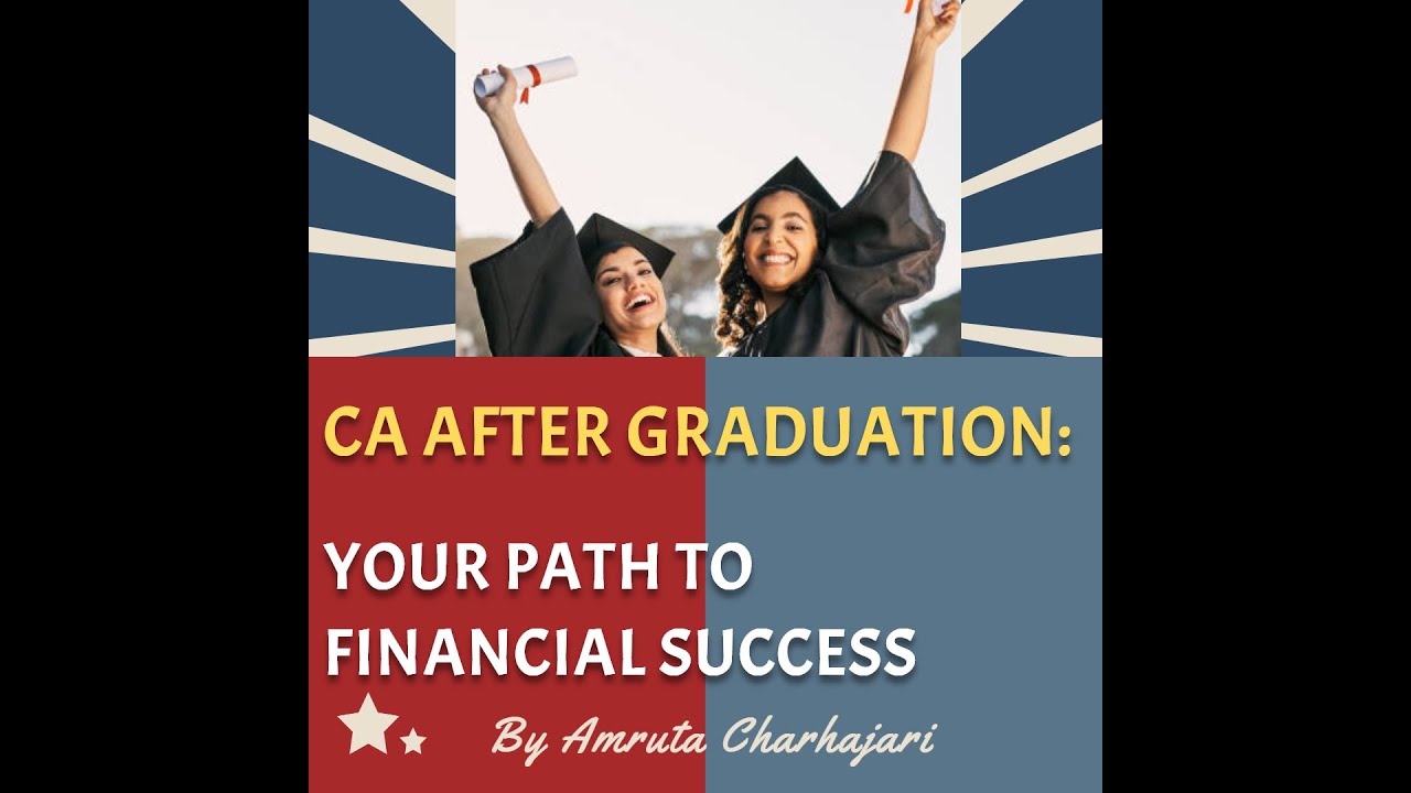 CA After Graduation: Your Path to Financial Success by Amruta ...