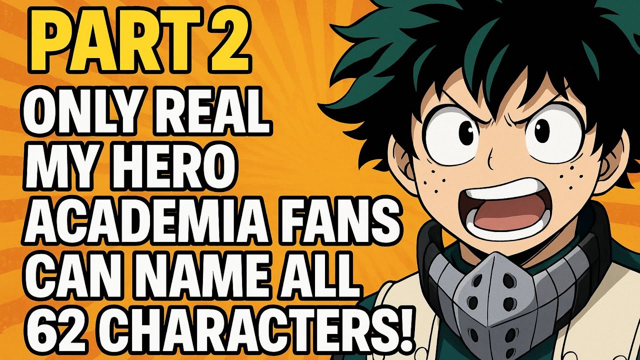 Only 1% of My Hero Academia Fans Can Name All 62 Characters! (Part 2 ...
