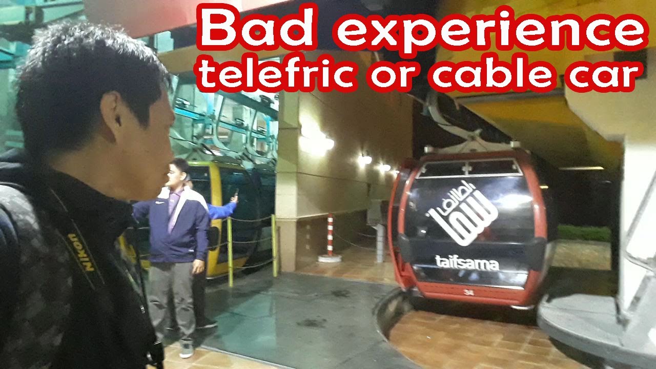 bad experience in telefric (cable car) rides at Hada Taif - YouTube