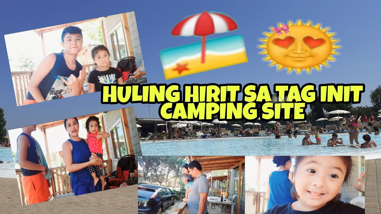HULING HIRIT SA TAG INIT🌞☀️||CAMPING SITE||CAMPING VILLAGE - YouTube