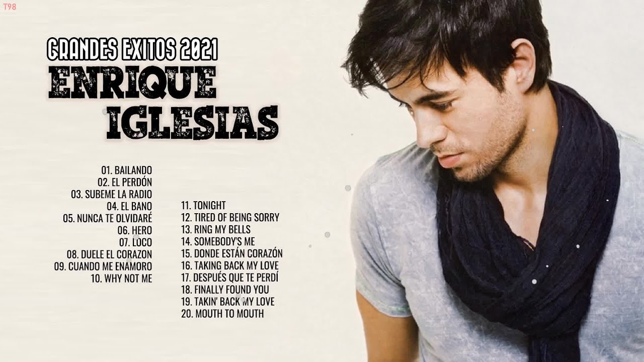 Enrique Iglesias La Top Grandes Éxitos - Las Mejores Coleccion 2021 ...