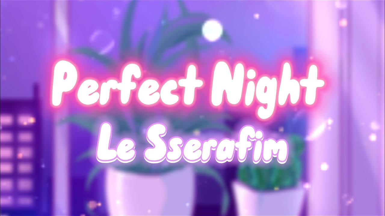 [ NaNa ] Le Sserafim Perfect Night Song Cover - YouTube