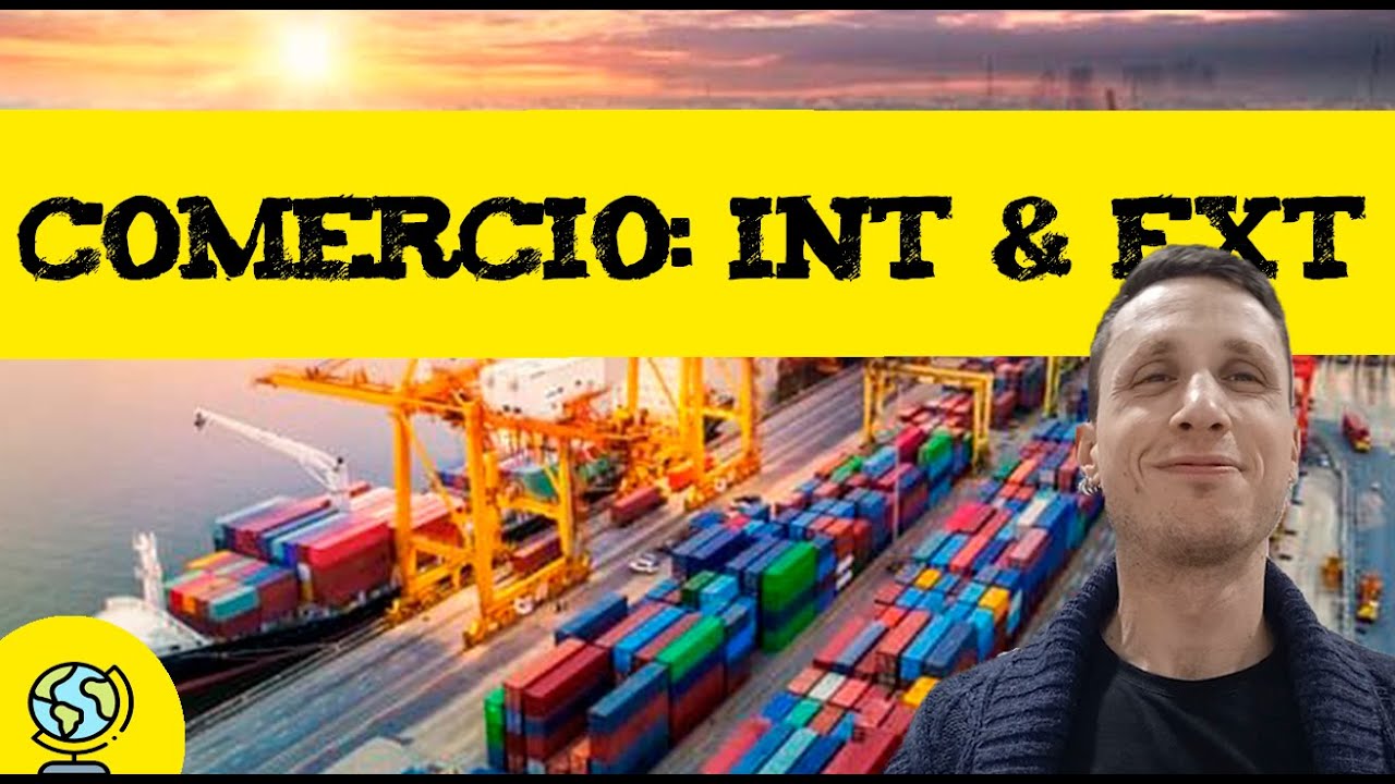 Comercio interior y exterior 🚚 diferencias - YouTube