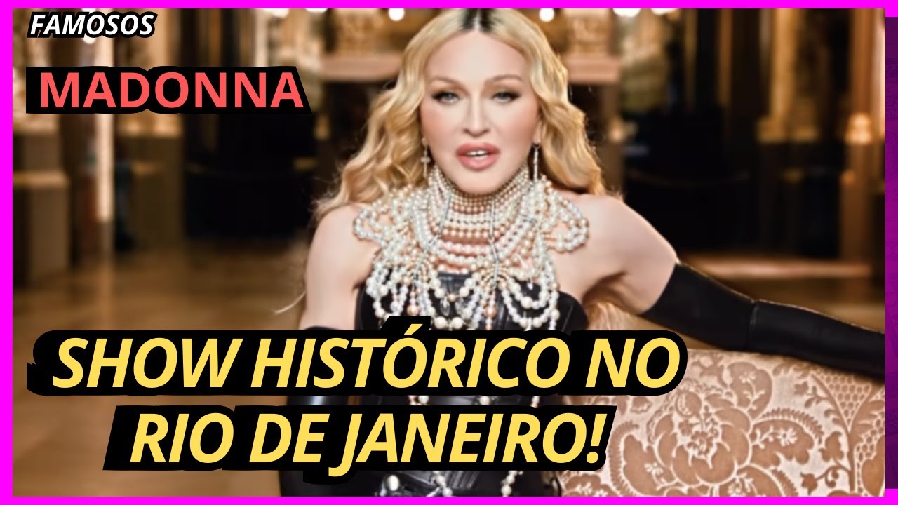 MADONNA fez um SHOW HISTÓRICO no RIO DE JANEIRO nas areias de ...