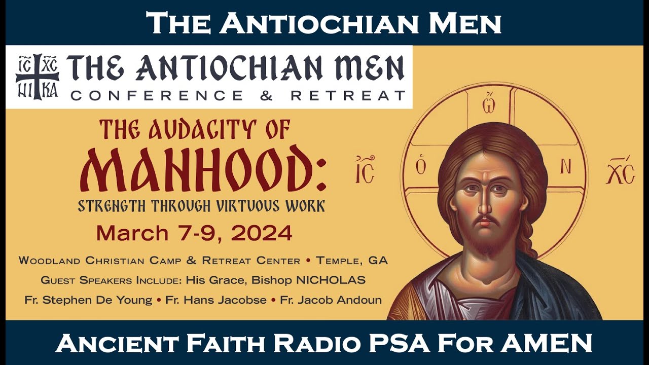 PSA for The Antiochian Men Conference & Retreat - Streaming Now on ...