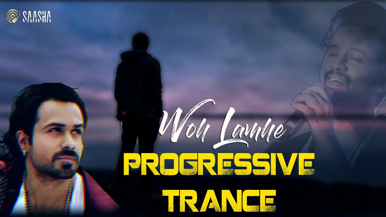 Emraan Hashmi - Woh Lamhe (Progressive Trance) Atif Aslam | Zeher ...