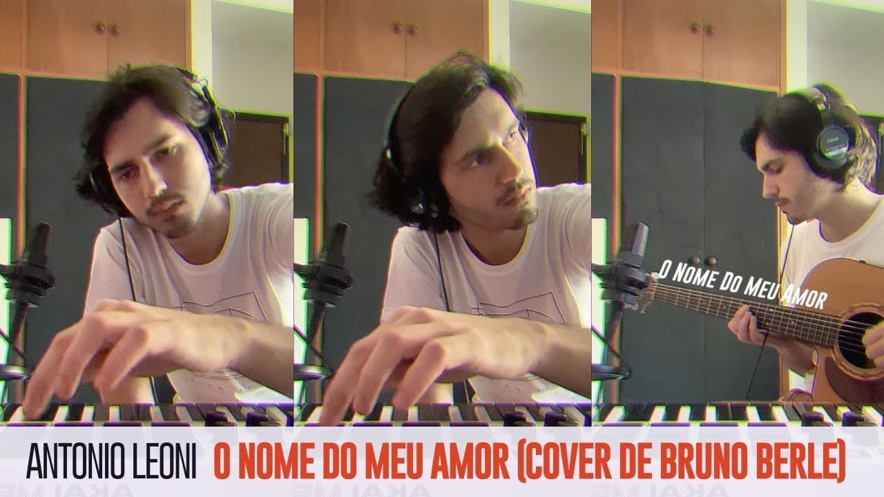 Antonio Leoni - O Nome Do Meu Amor (Cover de Bruno Berle) - YouTube