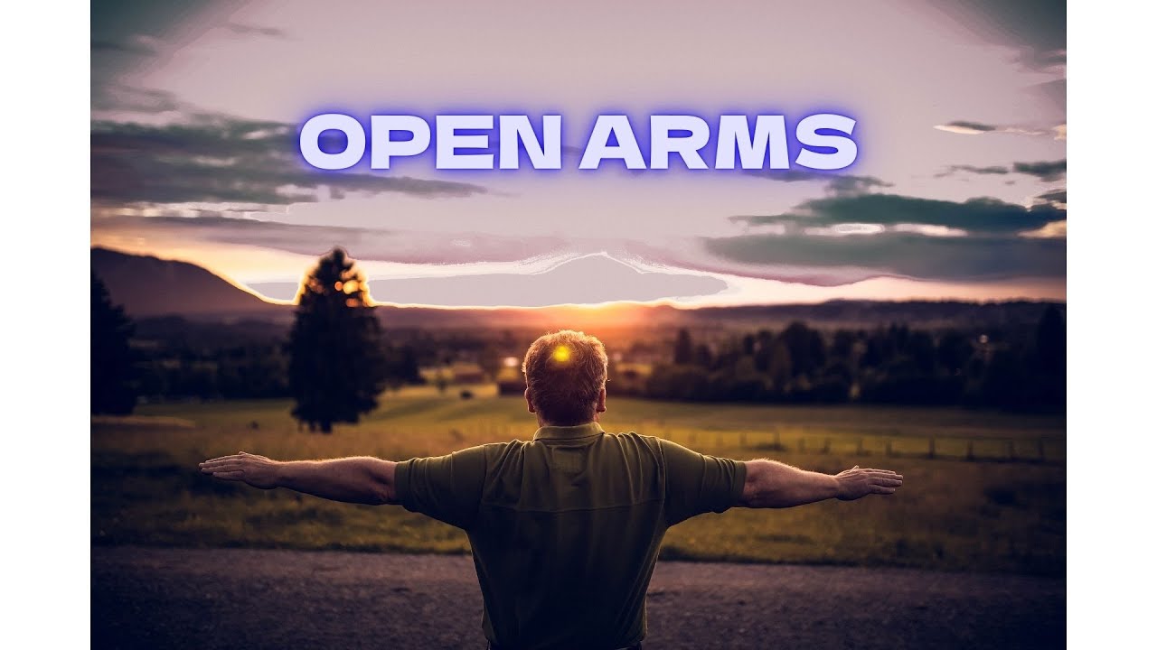 OPEN ARMS - YouTube