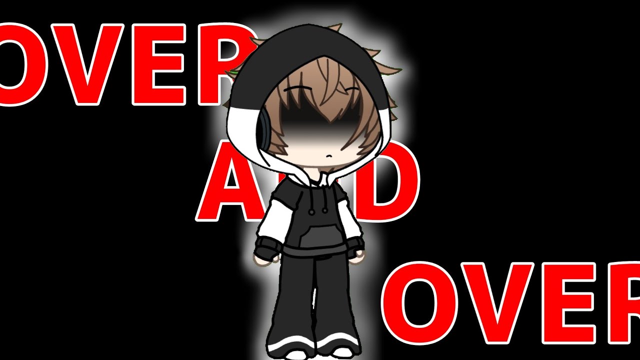 OVER AND OVER // Gacha // - YouTube