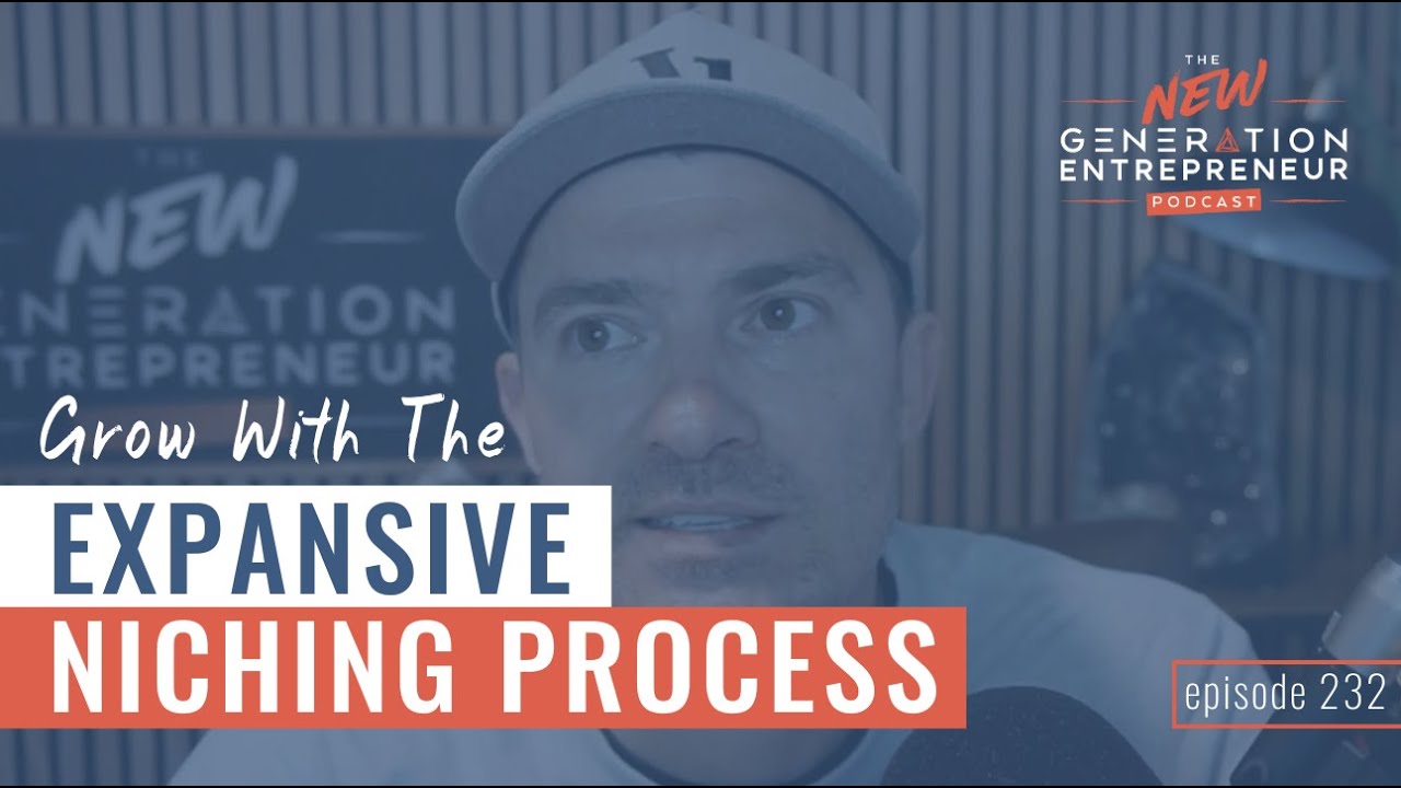 Grow With The Expansive Niching Process || Episode 232 - YouTube