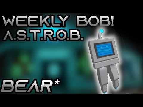 WEEKLY BOB (A.S.T.R.O.B.) IN BEAR*! - YouTube