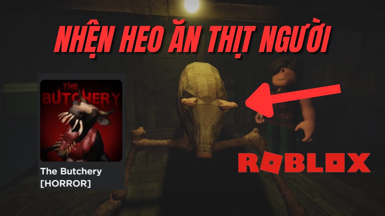 GAME KINH DỊ ROBLOX QUÁ LÀ GHÊ - The Butchery [HORROR] | Roblox - YouTube