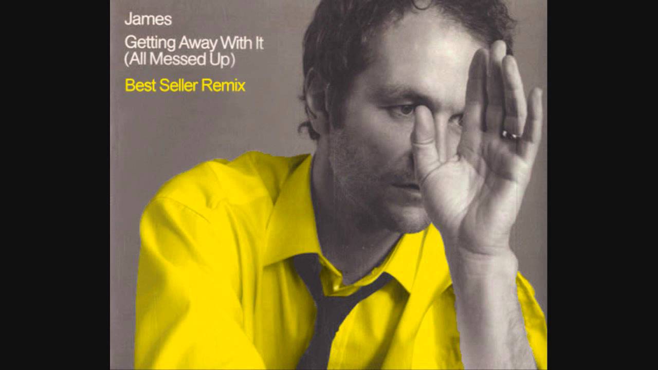 James - Getting Away with It (Best Seller Remix) - YouTube