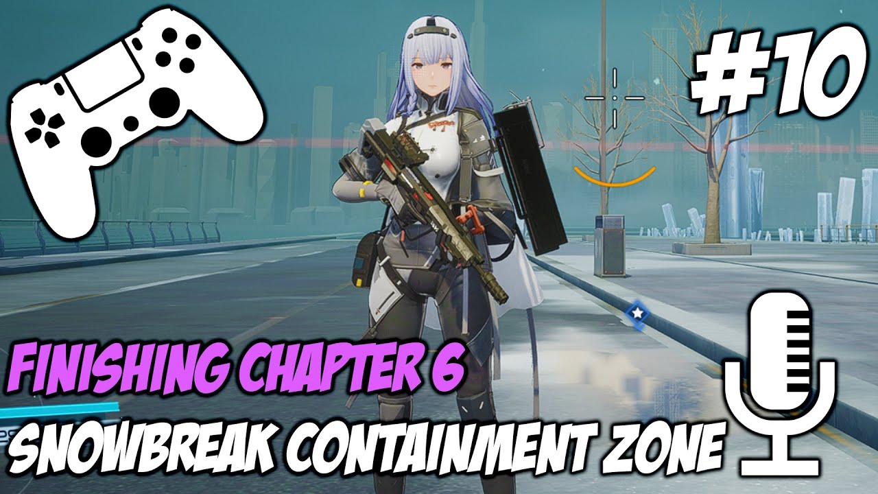 Finishing chapter 6 / crazy boss fight #10 - Snowbreak Containment Zone ...