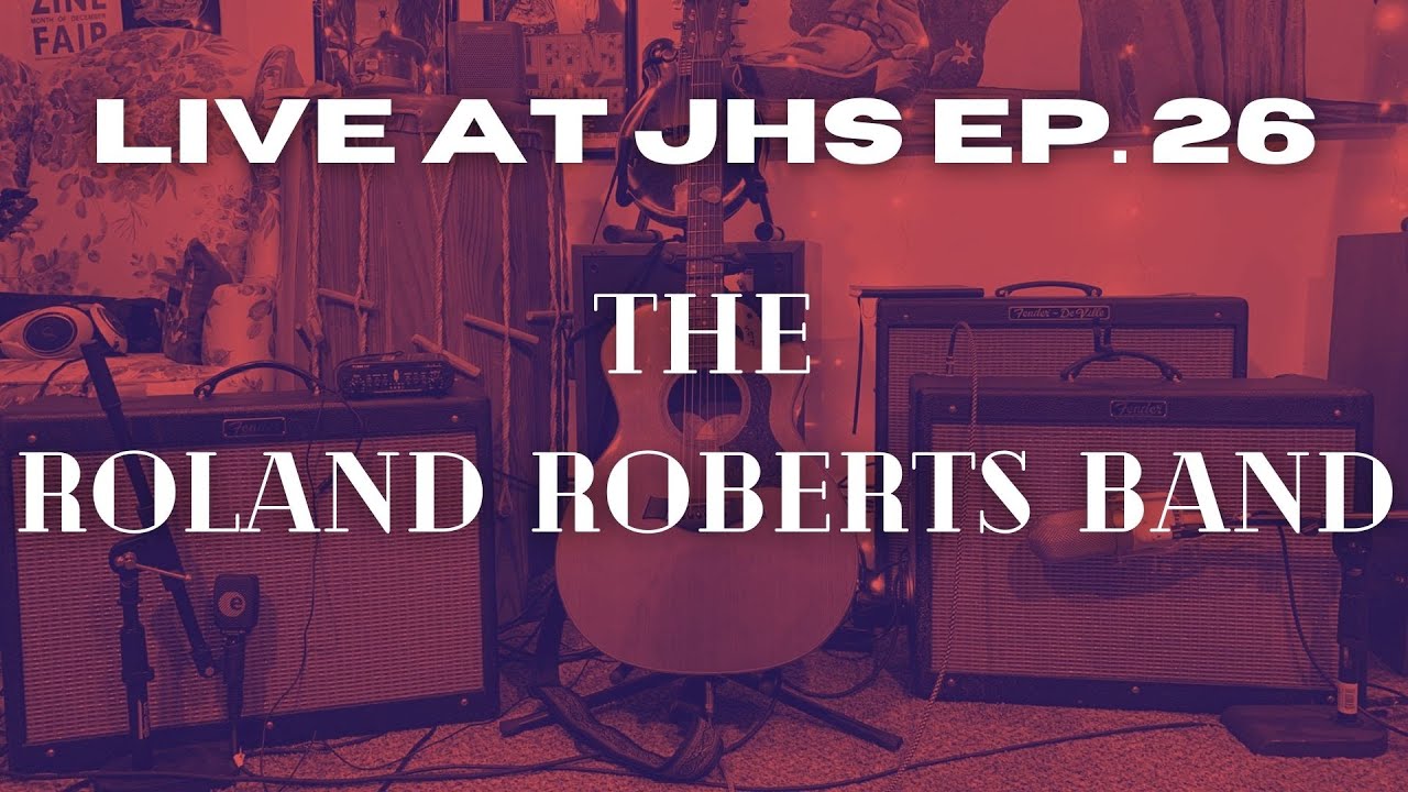 Live at JHS Ep. 26: The Roland Roberts Band - YouTube