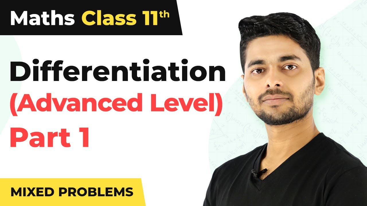 Mixed Problems on Differentiation : Advanced Level (Part 1) - Differentiation | Class 11 Maths ...