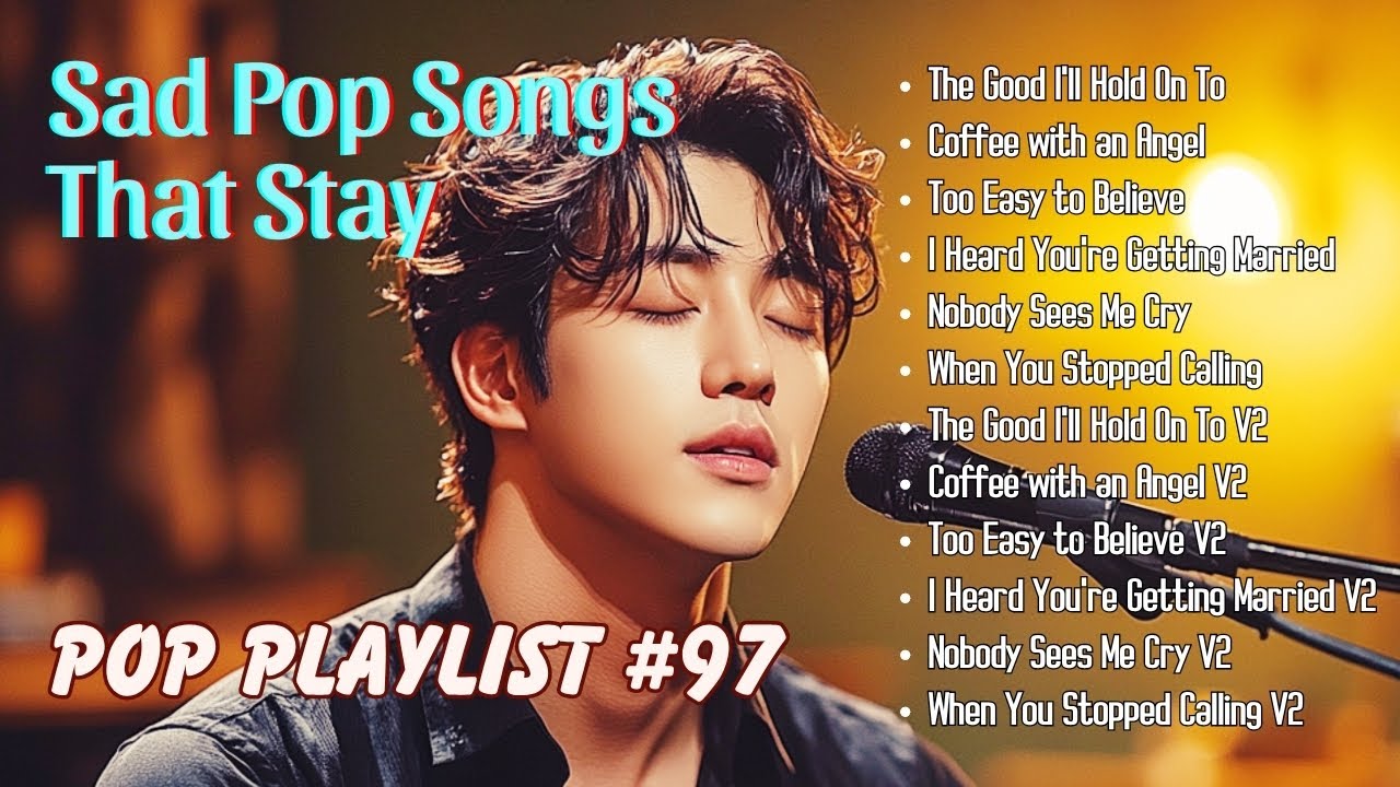 Best Emotional Pop Ballads/Sad Love Songs That Still Hurt and Heal ...