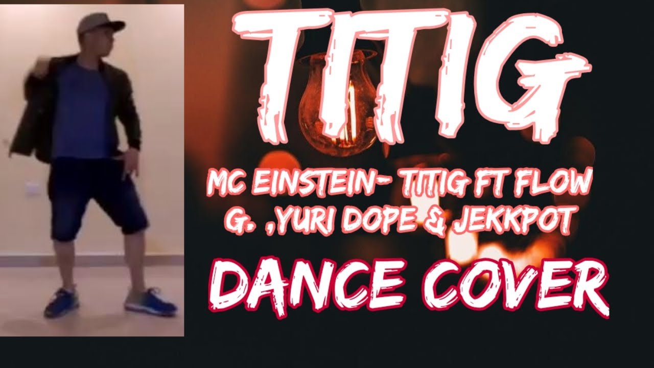MC Einstein - Titig ft. Flow G, Yuri Dope & Jekkpot |Dance Cover - YouTube