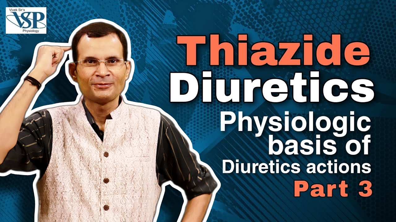 Physiologic basis of Diuretics action - Part 3:- Thiazide diuretics ...