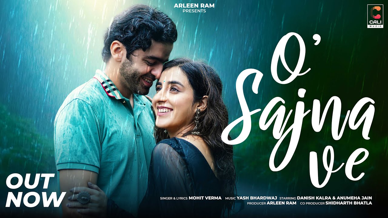 O Sajna Ve - OFFICIAL VIDEO | Mohit Verrmaa | Danish Kalra | Anumeha ...