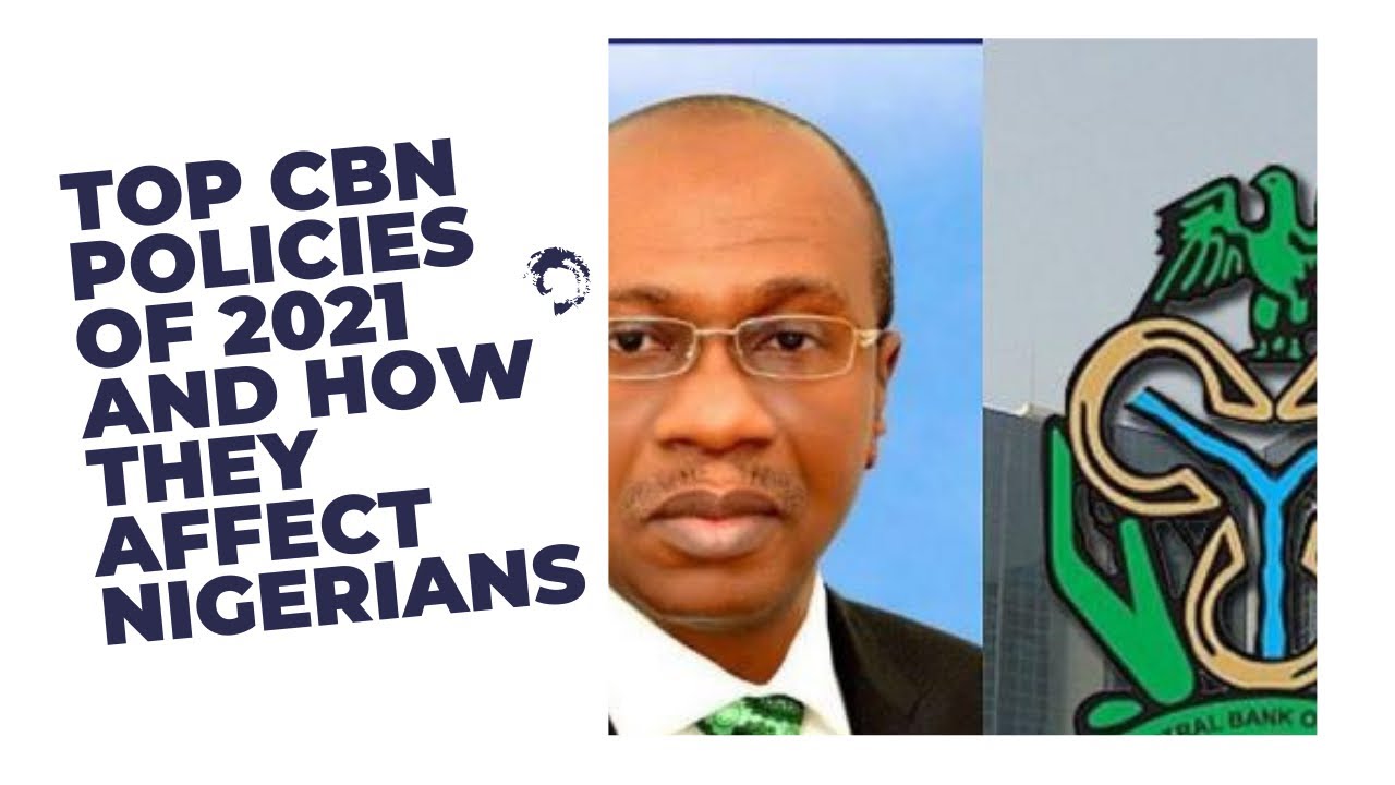 THE TOP CBN POLICIES OF 2021 AND HOW THEY AFFECT NIGERIANS - YouTube