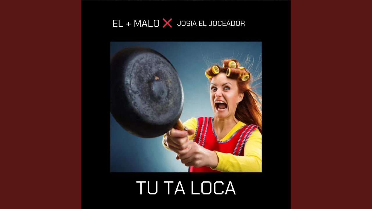 Tu Ta Loca - YouTube