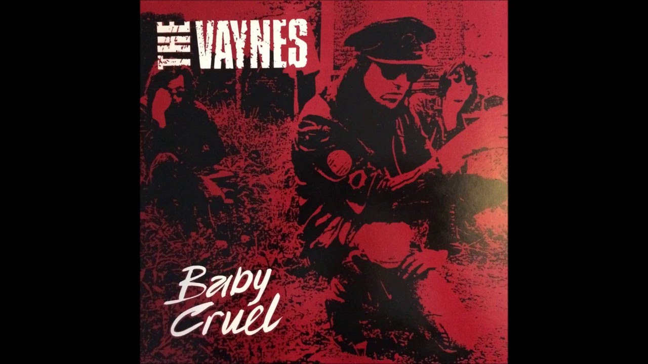 The Vaynes - Baby Cruel - YouTube