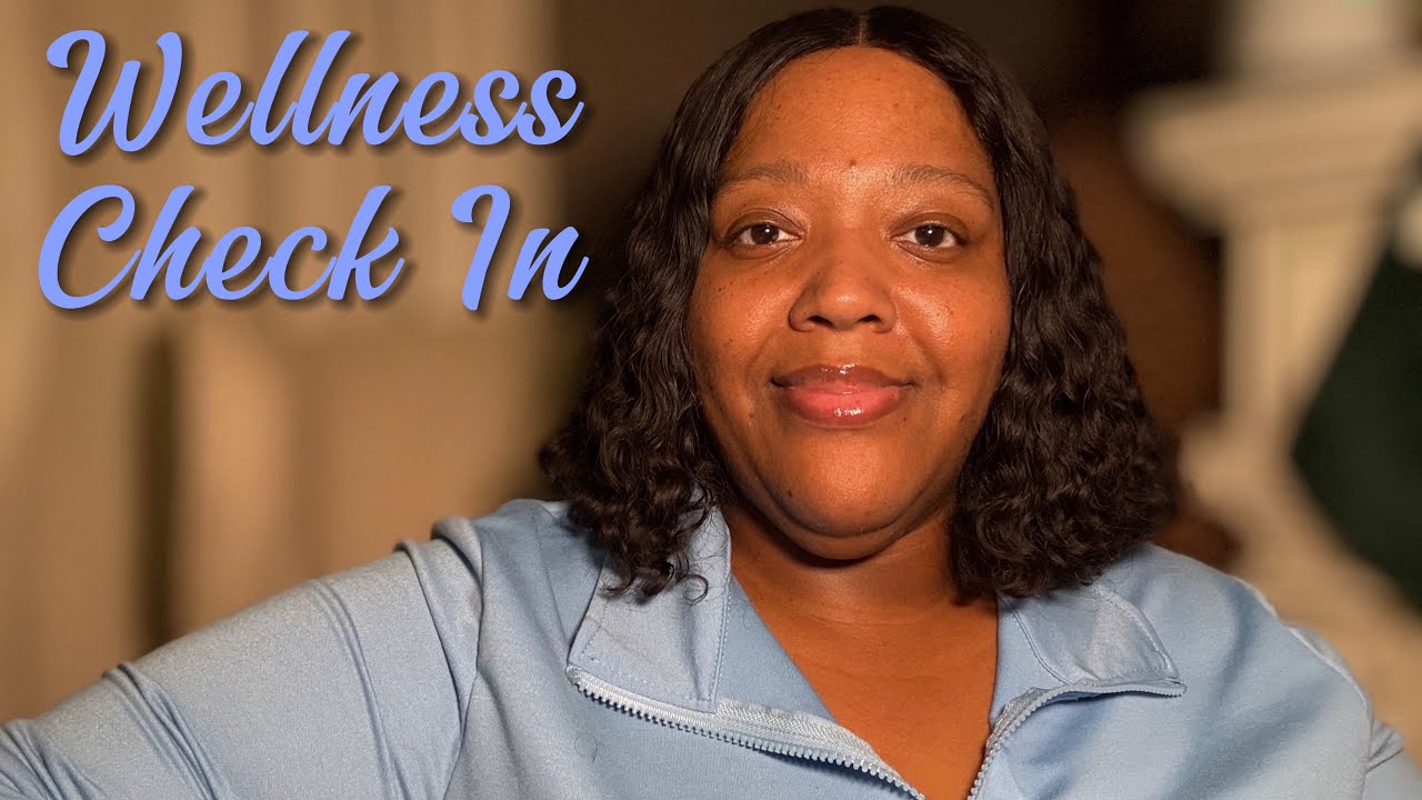 WELLNESS CHECK IN | MENTAL HEALTH CHECK IN | HOW YALL DOIN? | LIFE OF ...