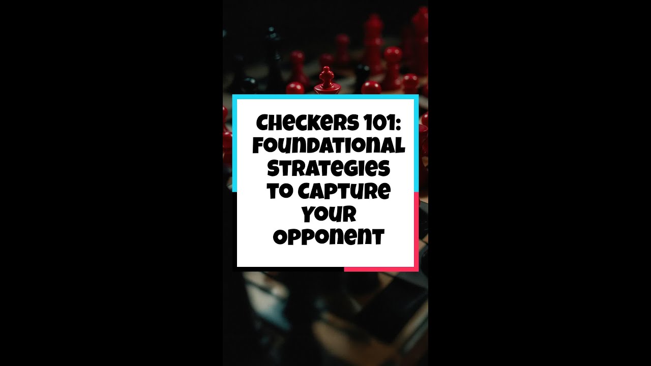 Checkers 101: Foundational Strategies to Capture Your Opponent - YouTube