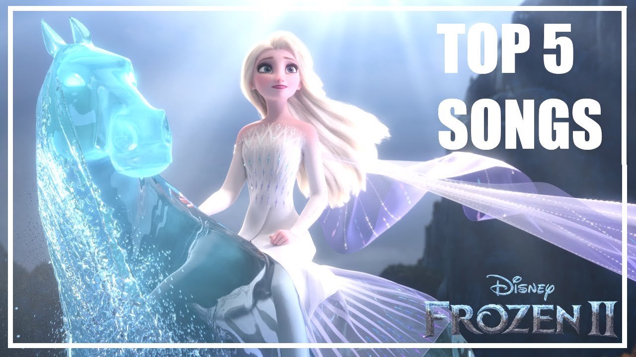 Frozen 2 I TOP 5 SONGS I Filmtastic - YouTube