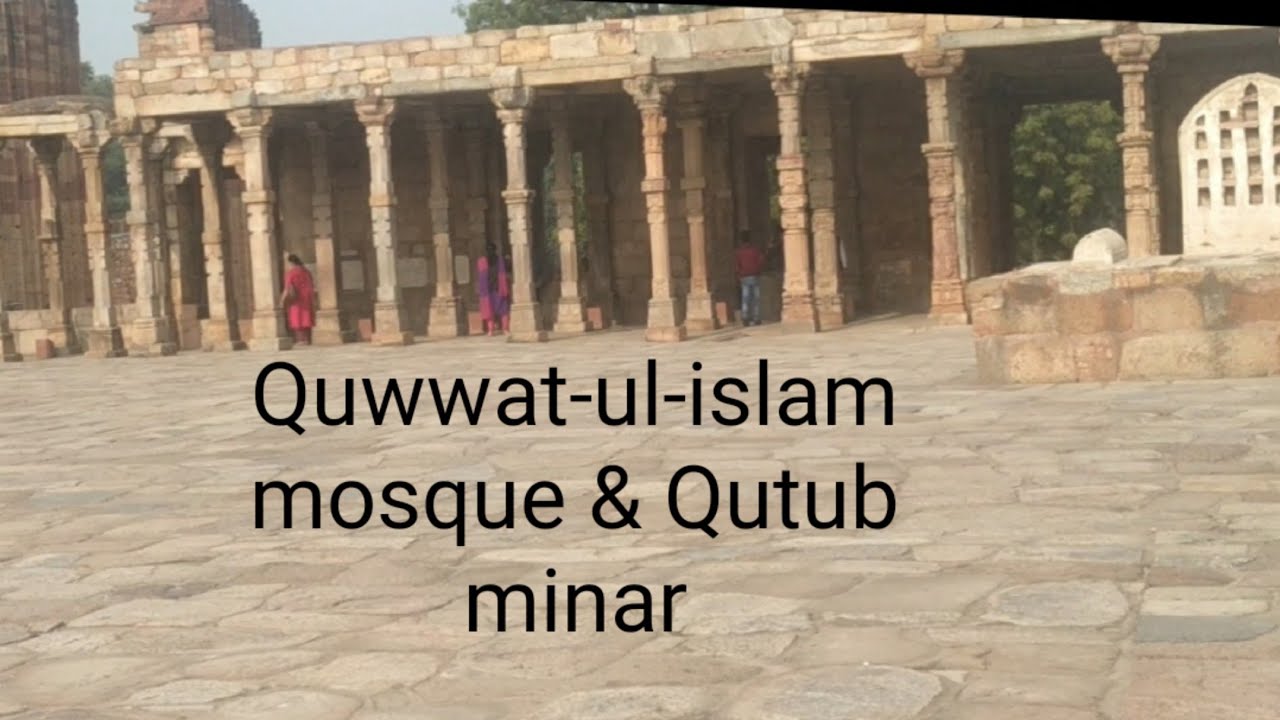 Quwwat-ul-islam mosque & qutub minar - YouTube