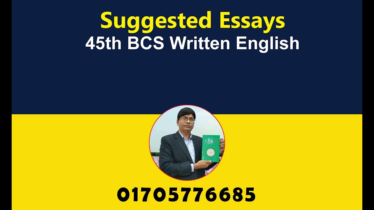 45th BCS Written Examination/Suggested essays ( English) - YouTube