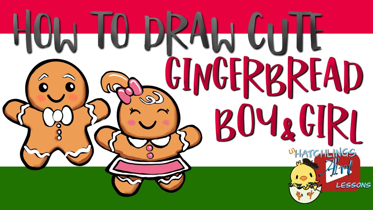 How to Draw a Cute Gingerbread Boy and Girl - Little Hatchlings Art ...