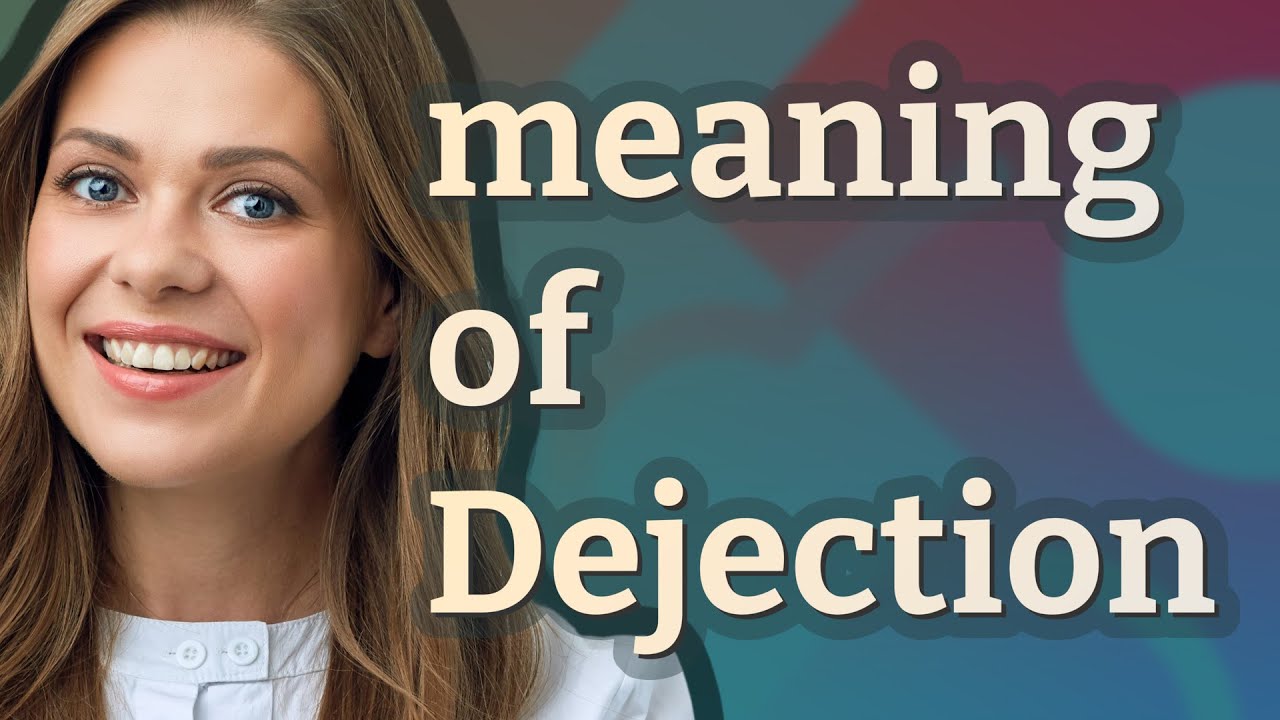 Dejection | meaning of Dejection - YouTube