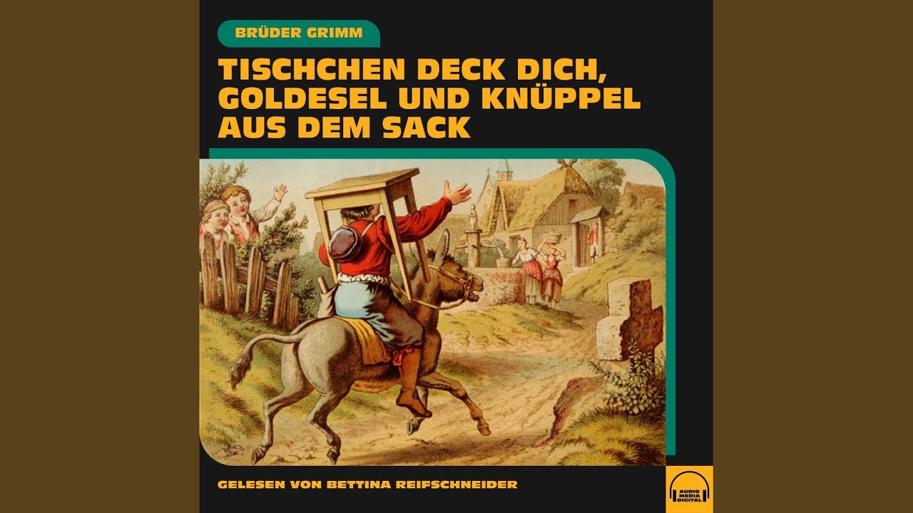 Kapitel 7 - Tischchen deck dich, Goldesel und Knüppel aus dem Sack ...