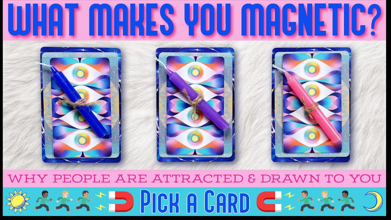 PICK A CARD 🧲 WHAT MAKES YOU MAGNETIC? 🧲 WHY ARE PEOPLE DRAWN TO YOU ...