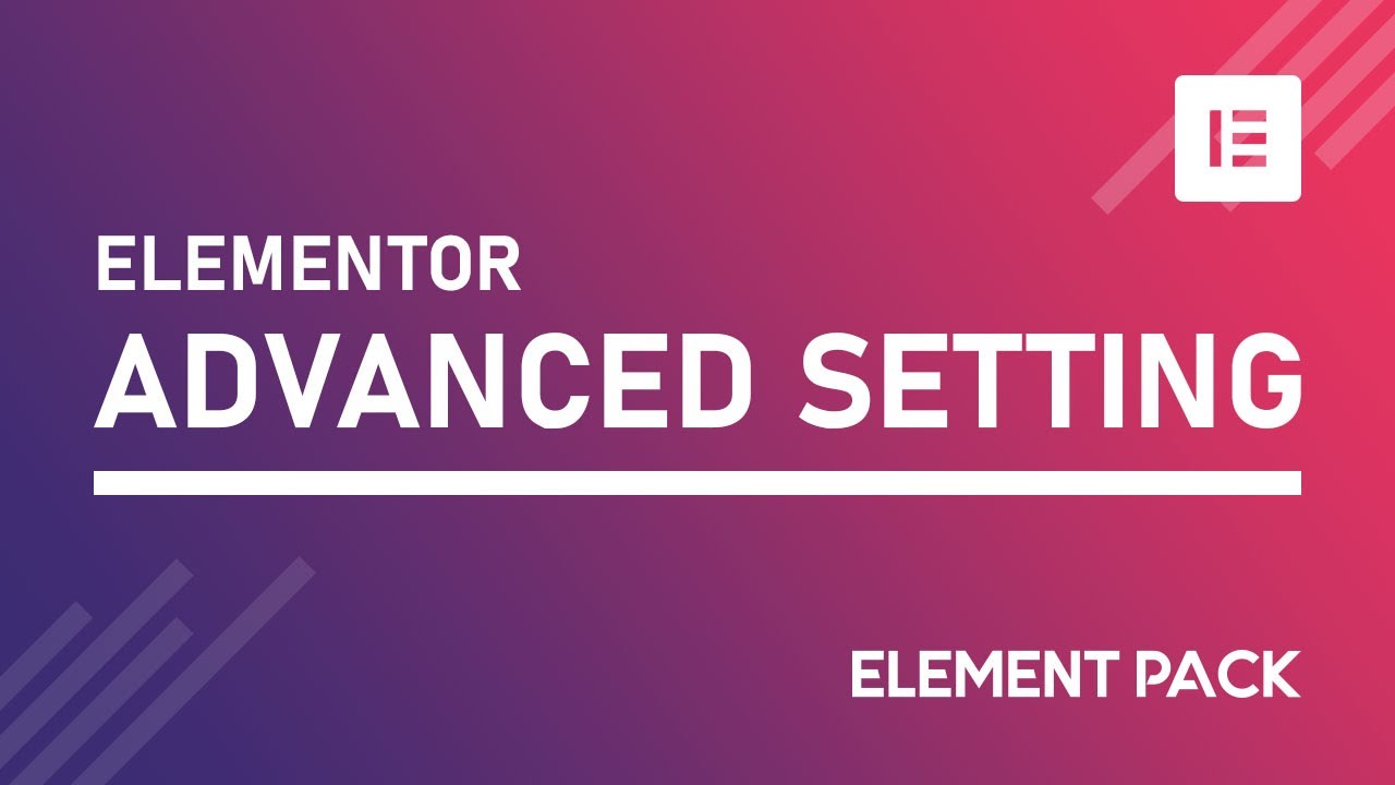 How to Use Advanced Settings in Elementor - YouTube