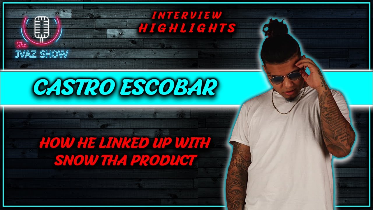 Castro Escobar Talks About Linking Up With Snow Tha Product - YouTube