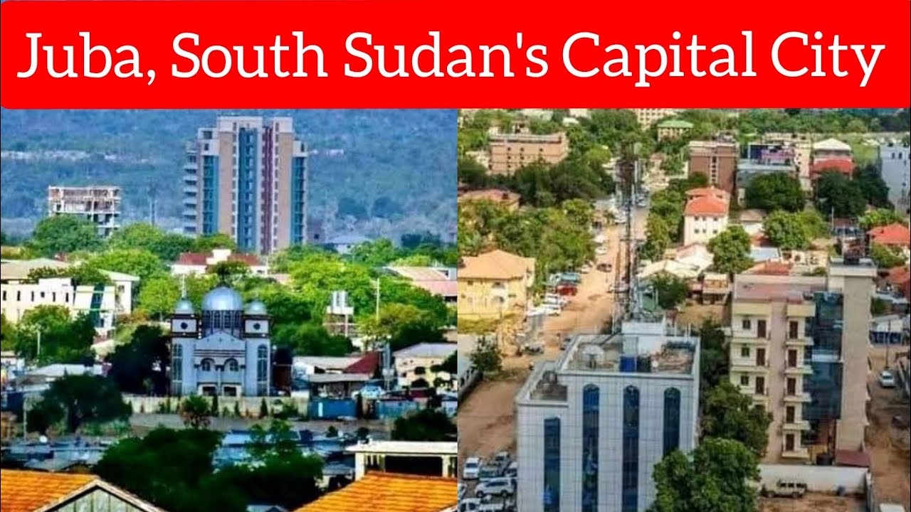 Wow!! Interesting Facts About Juba, South Sudan's Capital City - YouTube