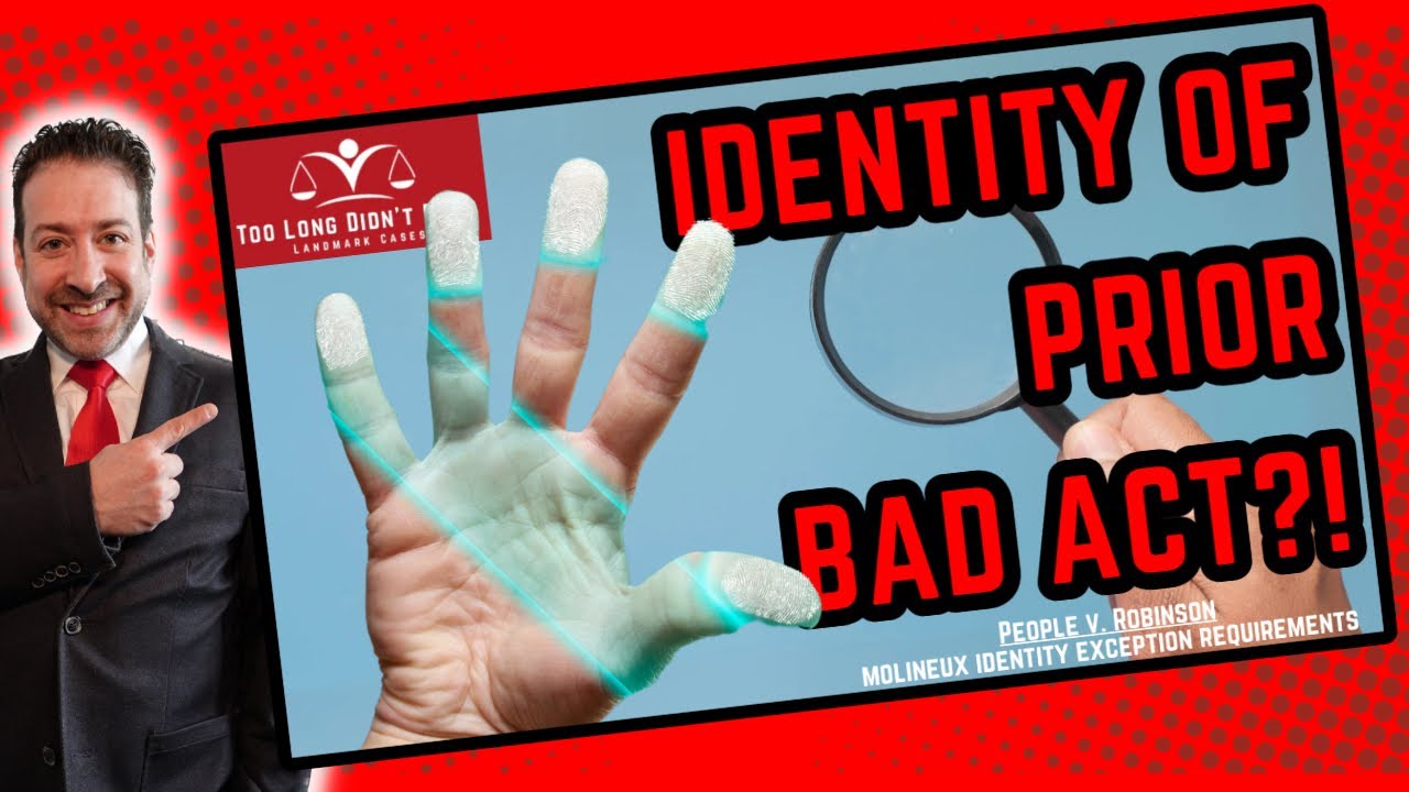 Level of Proof of Identity of Prior Bad Acts!? People v. Robinson - YouTube