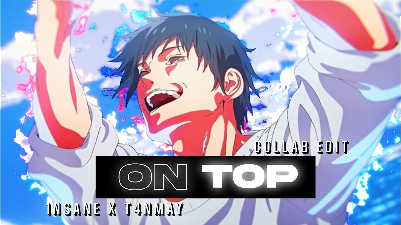 On Top 😈 - Anime Mix / Multifandom 🔥「Edit/AMV」Alight Motion 📱 | Collab ...