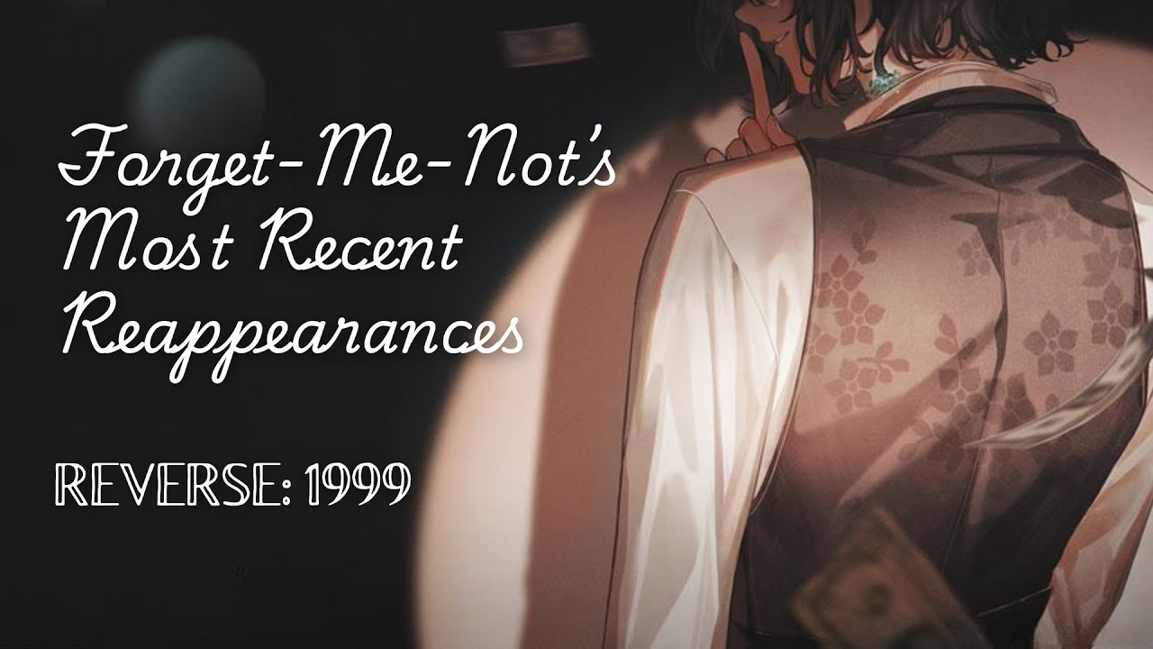 Forget Me Not’s Most Recent Reappearances - Reverse: 1999 - YouTube