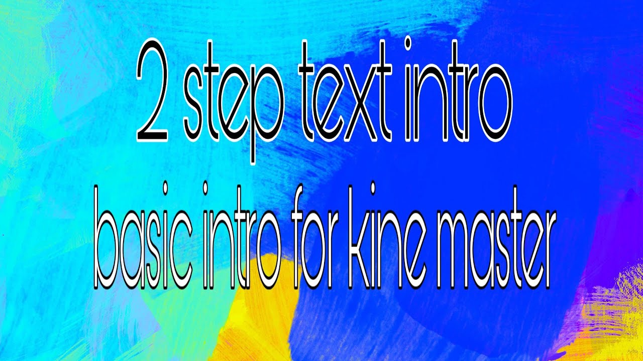 How To Make Text Intro Using Kinemaster basictutorial YouTube How To Make Text Intro Using Kinemaster basictutorial YouTube