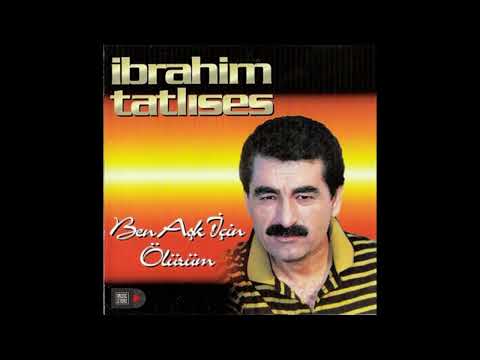 İbrahim Tatlıses  - Ben Aşk İçin Ölürüm