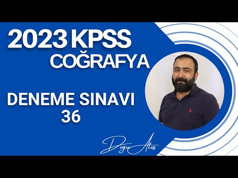 2023 KPSS - Coğrafya'dan Sınava Kadar Her Gün Muhteşem Bir Deneme Sınavı! - 36 | Doğu Ateş