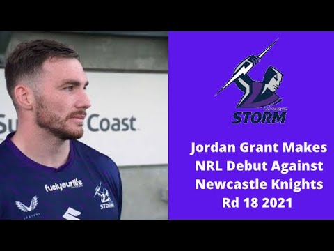 Jordan Grant Makes NRL Debut Against Newcastle Knights Rd 18 2021 - YouTube